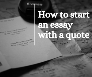 How To Start An Essay With A Quote: The Best Guide